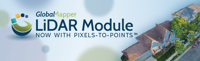 Global Mapper LiDAR Module v.19 Now Available with Pixels-to-Points ...